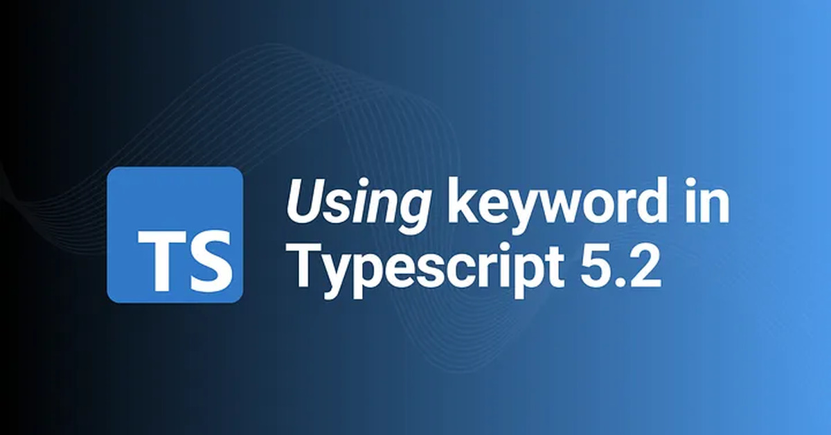 Явное управление ресурсами в TypeScript — using - 29.01.24 14:31 | Пикабу
