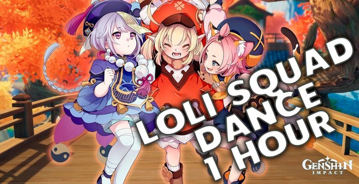 Genshin Impact LOLI SQUAD DANCE 1 HOUR VERSION 2 Pht Hn Pho + Dj ...