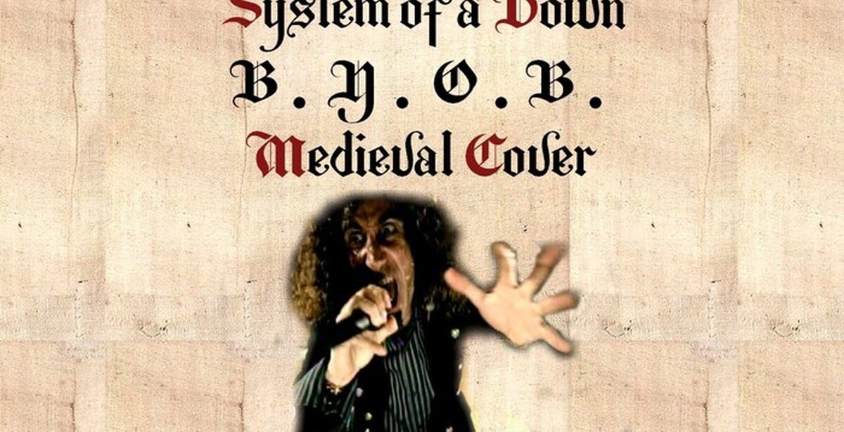 System Of A Down - B.Y.O.B. | Medieval Style / Bardcore | Пикабу